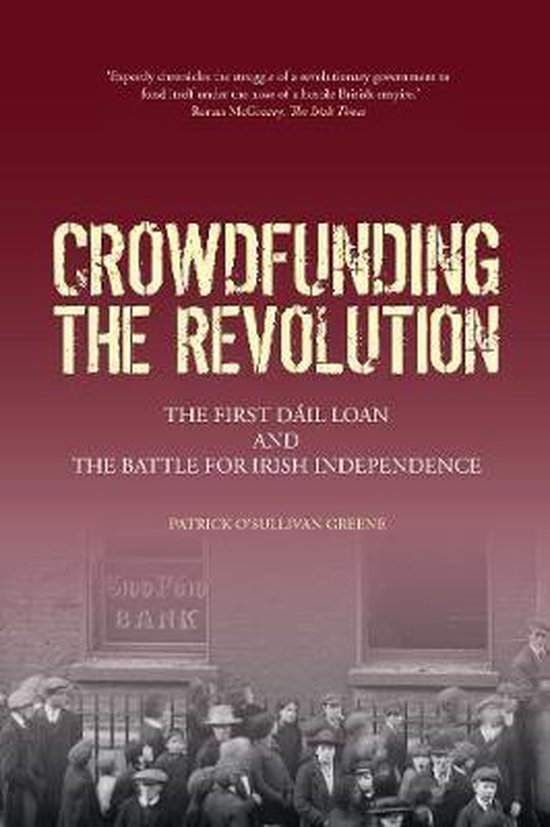 Crowdfunding the Revolution | 9781916137585 | Patrick O'Sullivan Greene ...