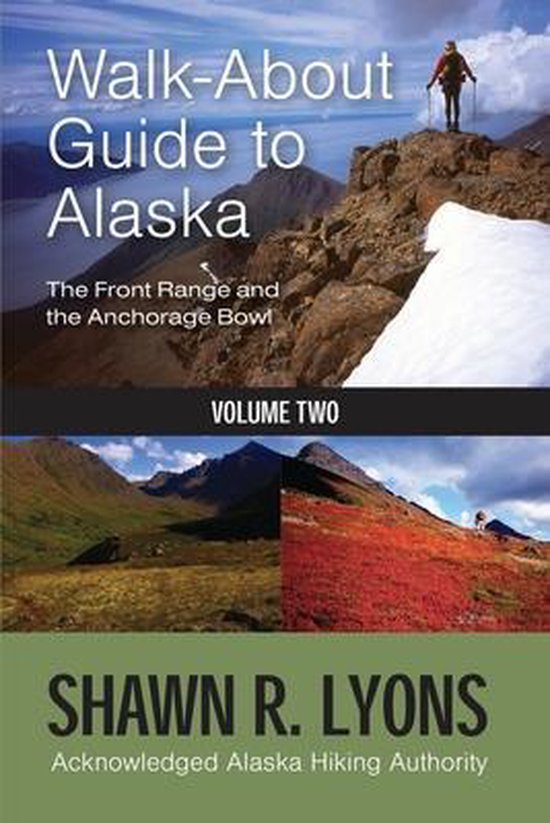 Volume Two- Walk About Guide To Alaska 2, Shawn Lyons | 9781594337536 ...