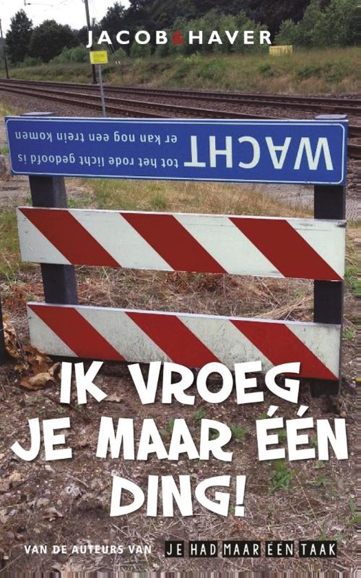 Ik vroeg je maar één ding!, Jacob & Haver | 9789085164289 | Boeken | bol