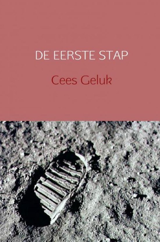 De eerste stap, Cees Geluk | 9789402161731 | Boeken | bol.com