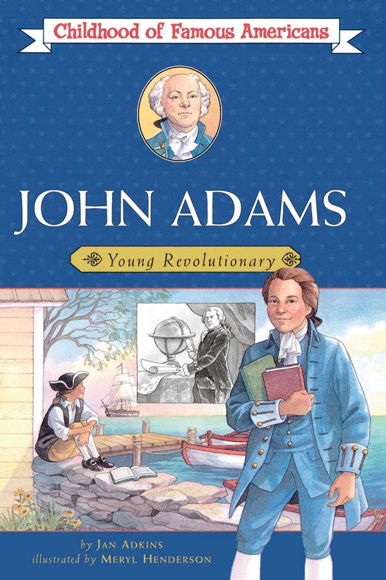 Childhood of Famous Americans - John Adams (ebook), Jan Adkins ...