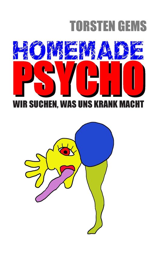 Homemade Psycho (ebook), Torsten Gems | 9783738697858 | Boeken | bol