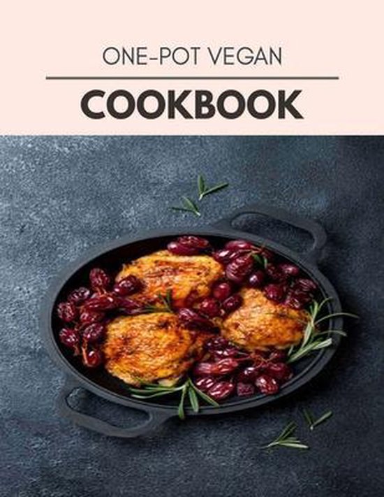 One pot Vegan Cookbook Maria Lee 9798566946252 Boeken Bol one-pot-vegan-cookbook-maria-lee-9798566946252-boeken-bol