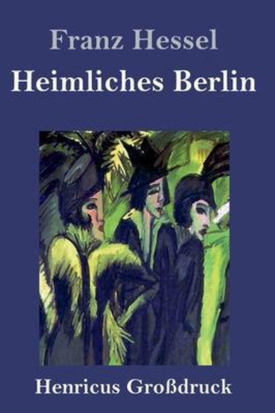 Heimliches Berlin (Großdruck), Franz Hessel | 9783847840756 | Boeken | bol