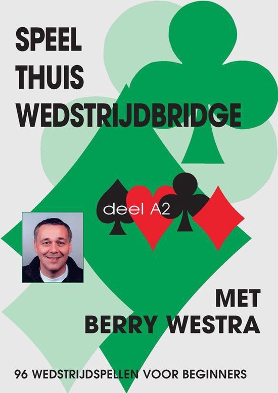 Speel thuis Wedstrijdbridge A2, Berry Westra | 7422232862806 | Boeken | bol