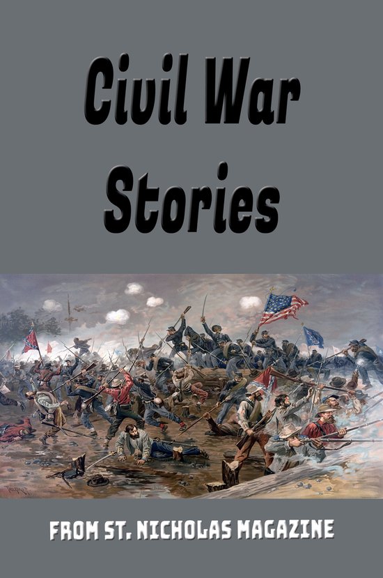 Civil War Classics 2 - Civil War Stories (Illustrated) (ebook), H. M ...