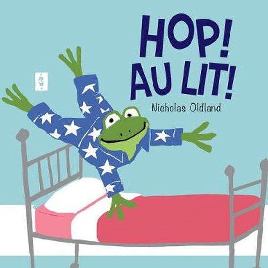 Hop! Au Lit!, Nicholas Oldland | 9781443157285 | Boeken | bol
