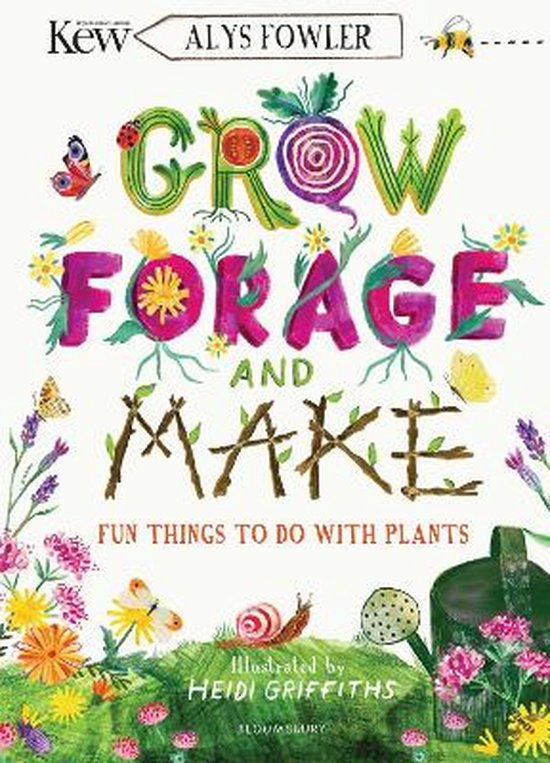 KEW Grow, Forage and Make Fun things to do with plants, Alys Fowler ...