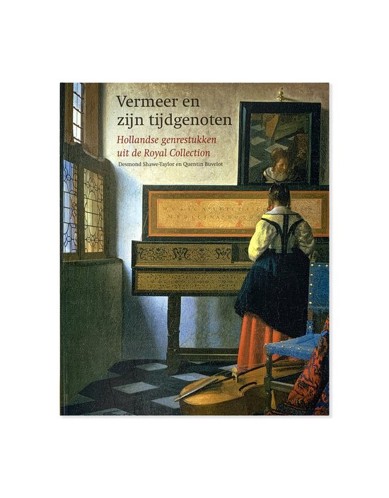 Vermeer en zijn tijdgenoten, Desmond Shawe-Taylor | 9789462301023 ...