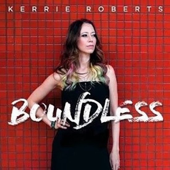 Kerrie Roberts - Boundless (CD), Kerrie Roberts | CD (album) | Muziek | bol.com