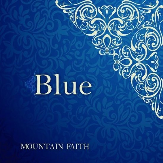 The Mountain Faith Band - Blue (CD), The Mountain Faith Band | Muziek | bol