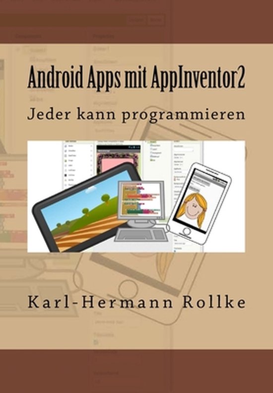 Android Apps mit Appinventor2 | 9781544256009 | Karl-Hermann Rollke | Boeken | bol.com