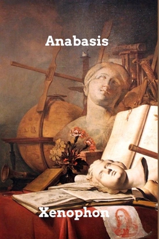 Anabasis, Xenophon | 9781006023514 | Boeken | bol.com