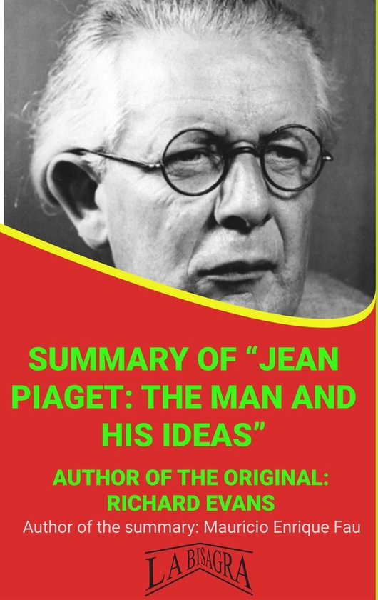 UNIVERSITY SUMMARIES - Summary Of "Jean Piaget: The Man And His Ideas ...