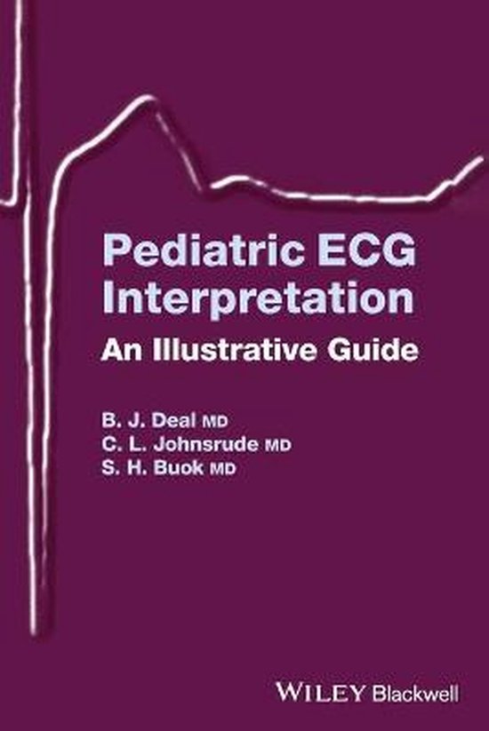Pediatric ECG Interpretation | 9781405117302 | Barbara J. Deal | Boeken ...