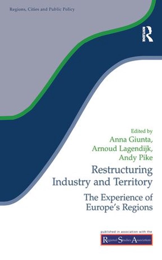 Restructuring Industry and Territory (ebook), Regional Studies ...