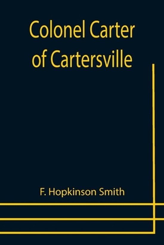 Colonel Carter of Cartersville | 9789355754233 | F Hopkinson Smith ...