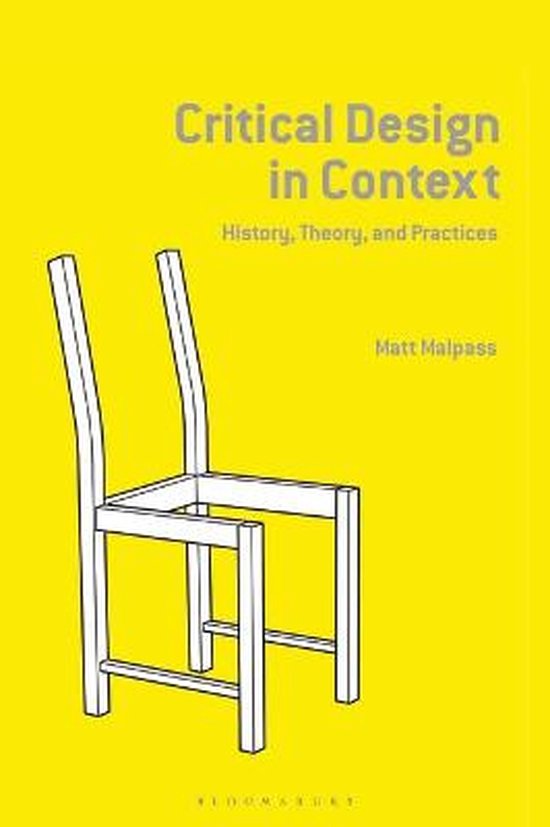 Critical Design in Context, Matt Malpass | 9781350125179 | Boeken | bol.com