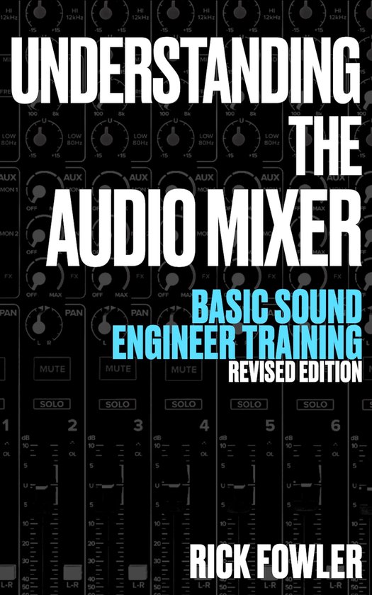 Understanding the Audio Mixer (ebook), Rick Fowler | 1230005434664 ...