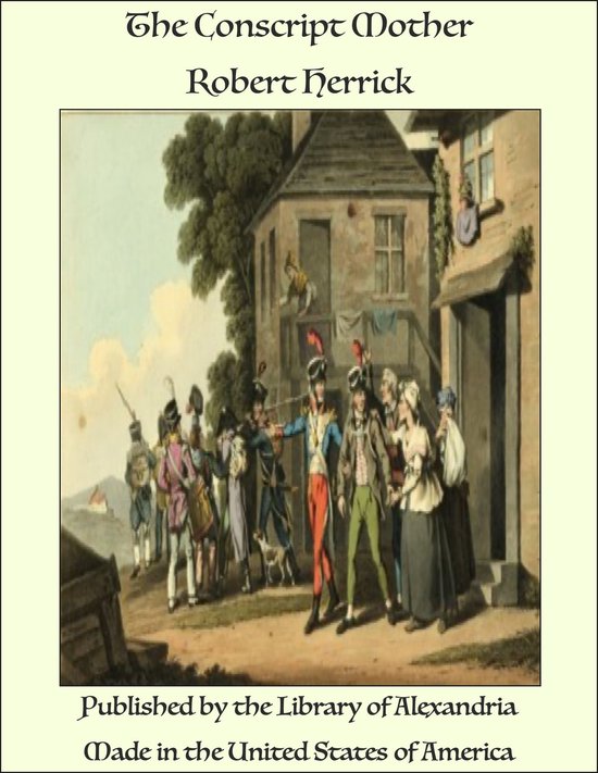 The Conscript Mother (ebook), Robert Herrick | 9781465669186 | Boeken ...