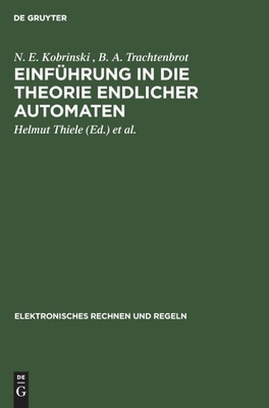 Elektronisches Rechnen Und Regeln- Einführung in Die Theorie Endlicher ...