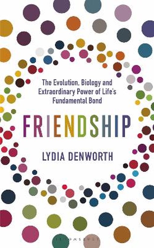 Friendship, Lydia Denworth | 9781472977700 | Boeken | bol.com