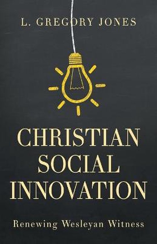 Christian Social Innovation | 9781501825774 | L. Gregory Jones | Boeken ...