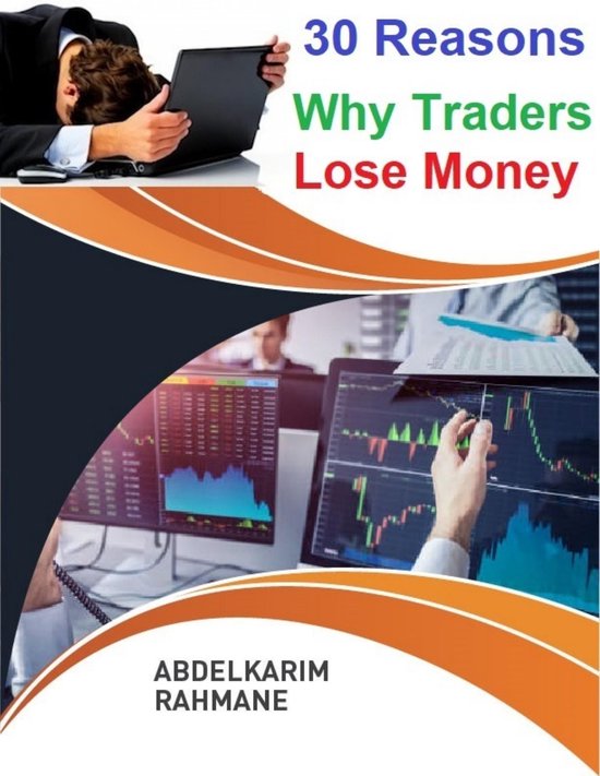 30 Reasons Why Traders Lose Money (ebook), Abdelkarim Rahmane | 9780359415465 | Boeken | bol