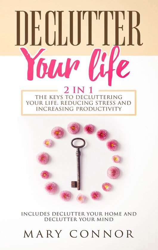 Declutter Your Life 5 - Declutter Your Life: 2 in 1: The Keys To ...