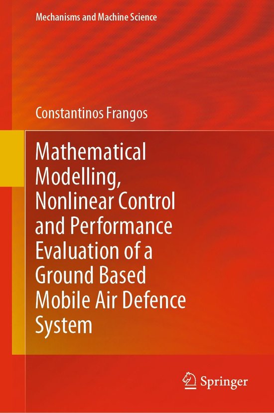Mechanisms and Machine Science 76 - Mathematical Modelling, Nonlinear Control and... | bol.com