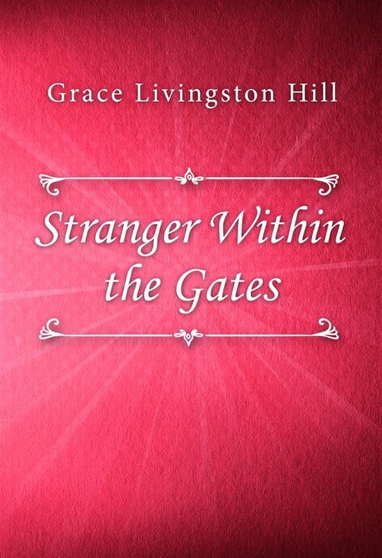 Stranger Within the Gates (ebook), Grace Livingston Hill ...