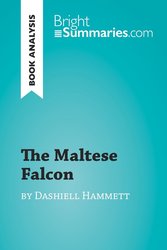 BrightSummaries.com - The Maltese Falcon by Dashiell Hammett (Book ...