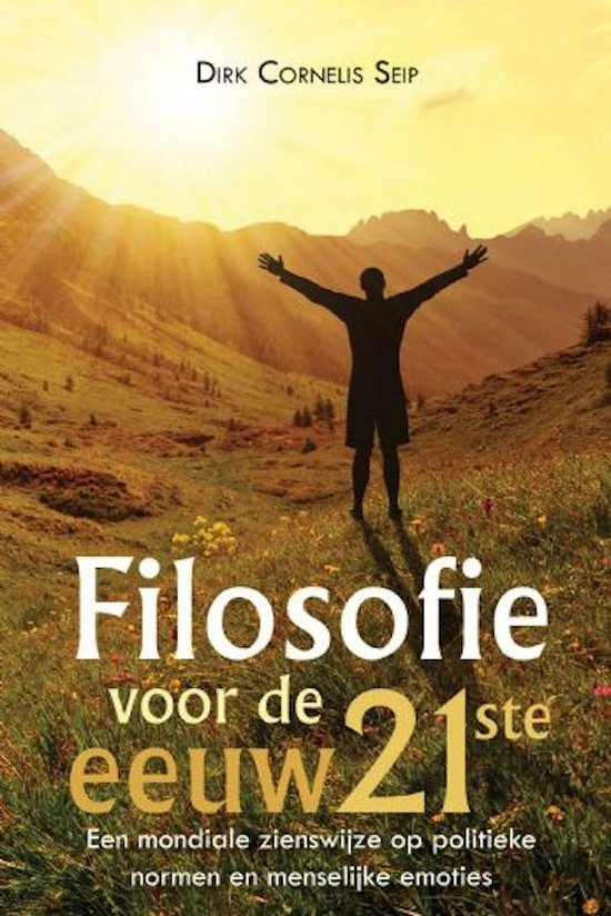Filosofie voor de 21ste eeuw, Dirk Cornelis Seip | 9789402216226 ...