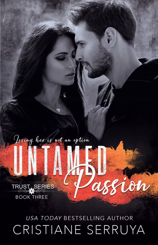 Trust Series 3 - Untamed Passion (ebook), Cristiane Serruya | 6610000098552 | Boeken | bol
