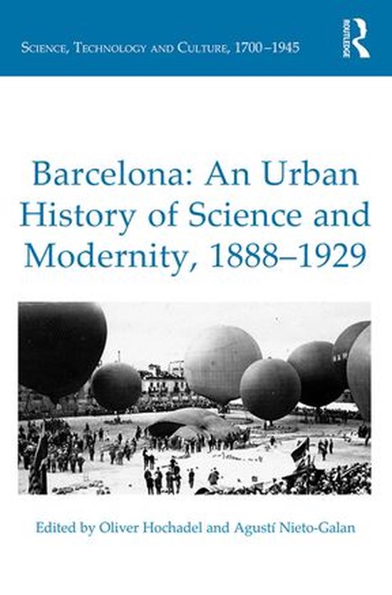 Science, Technology and Culture, 1700-1945 - Barcelona: An Urban ...