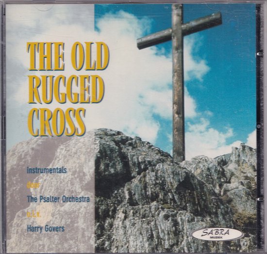 The old rugged cross - The Psalter Orchestra o.l.v. Harry Govers, The ...
