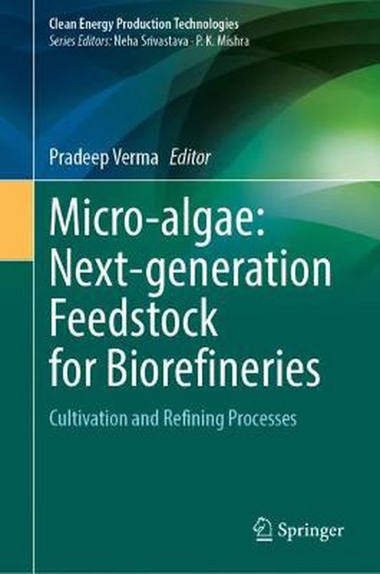 Clean Energy Production Technologies- Micro-algae: Next-generation Feedstock for... | bol.com