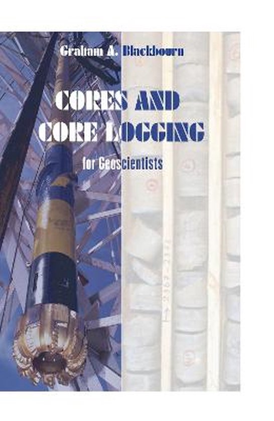 Cores and Core Logging for Geoscientists | 9781439801161 | Graham A ...