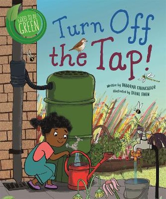 Turn off the Tap Good to be Green, Deborah Chancellor | 9781526308849 ...