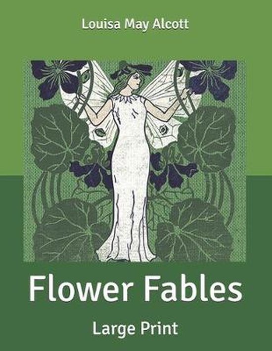 Flower Fables, Louisa May Alcott | 9798631392953 | Boeken | bol.com