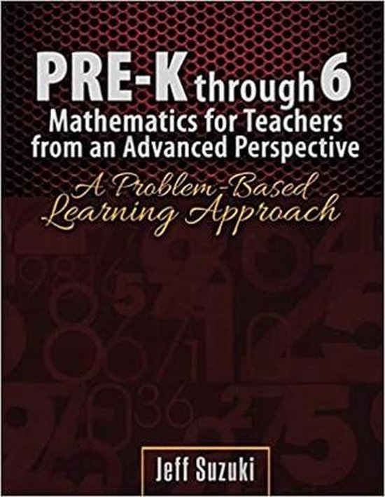 Pre-K through 6 Mathematics for Teachers from an Advanced Perspective ...