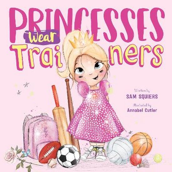 Princesses Wear Trainers, Sam Squiers | 9781912678624 | Boeken | bol.com