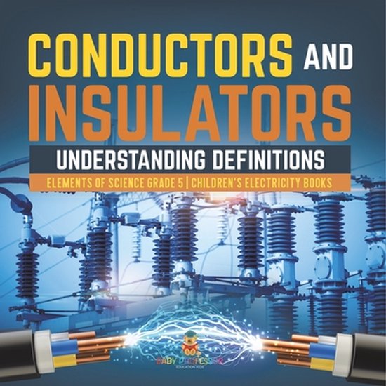 Conductors and Insulators | 9781541960008 | Baby Professor | Boeken ...