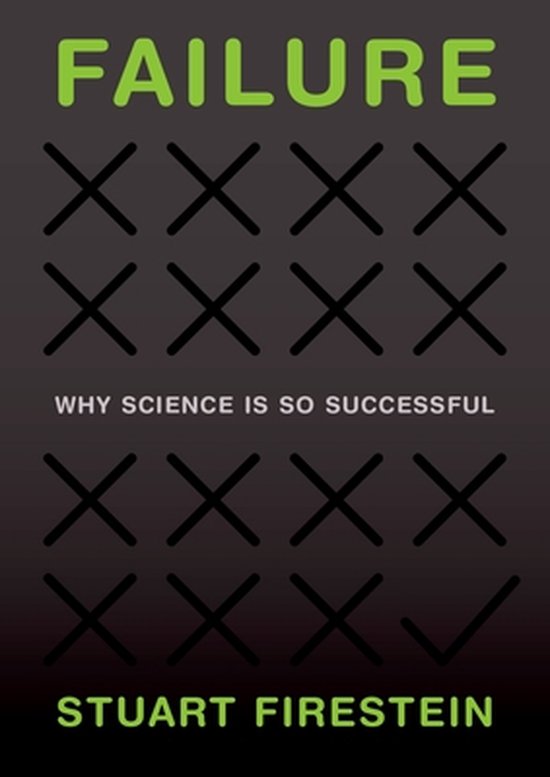 Failure Why Science Is so Successful, Stuart Firestein | 9780199390106 ...
