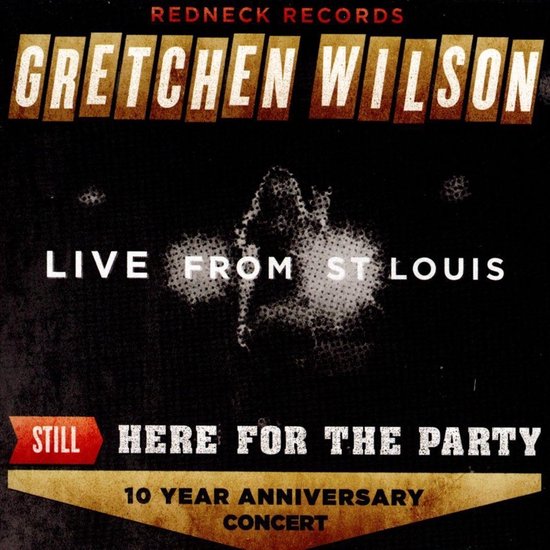 Gretchen Wilson - Still Here For The Party / Live From St. Louis (CD ...
