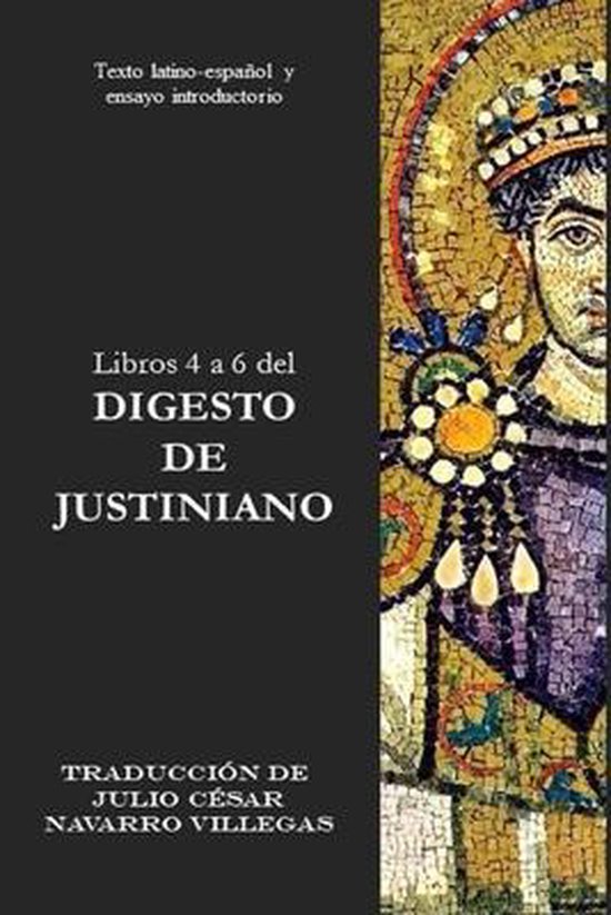 Digesta Iustiniani Imperatoris (Versión Impresa)- Libros 4 a 6 del ...