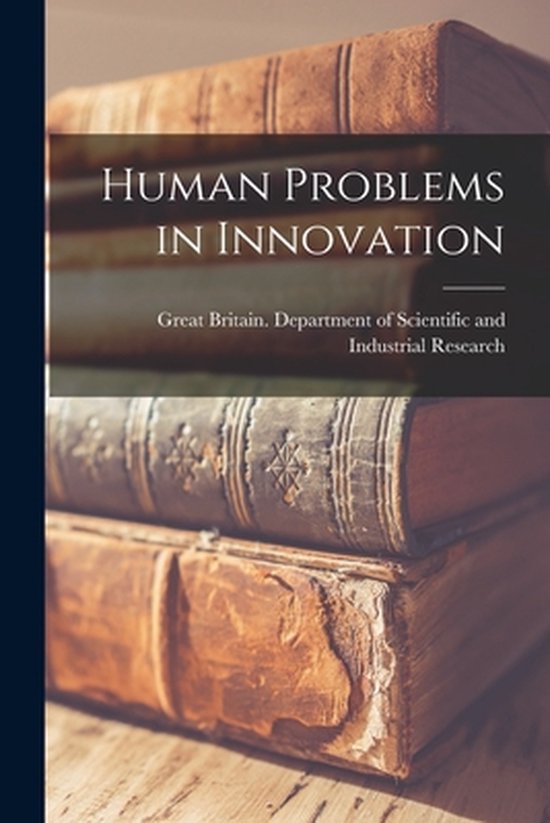 Human Problems in Innovation | 9781014744876 | Boeken | bol