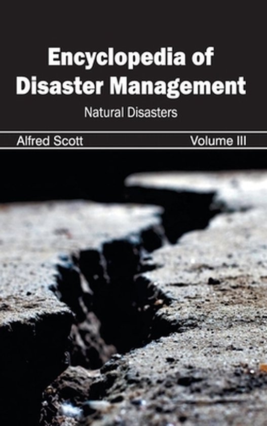 Encyclopedia of Disaster Management: Volume III (Natural Disasters ...