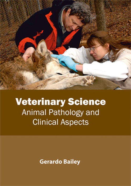 Veterinary Science: Animal Pathology and Clinical Aspects ...