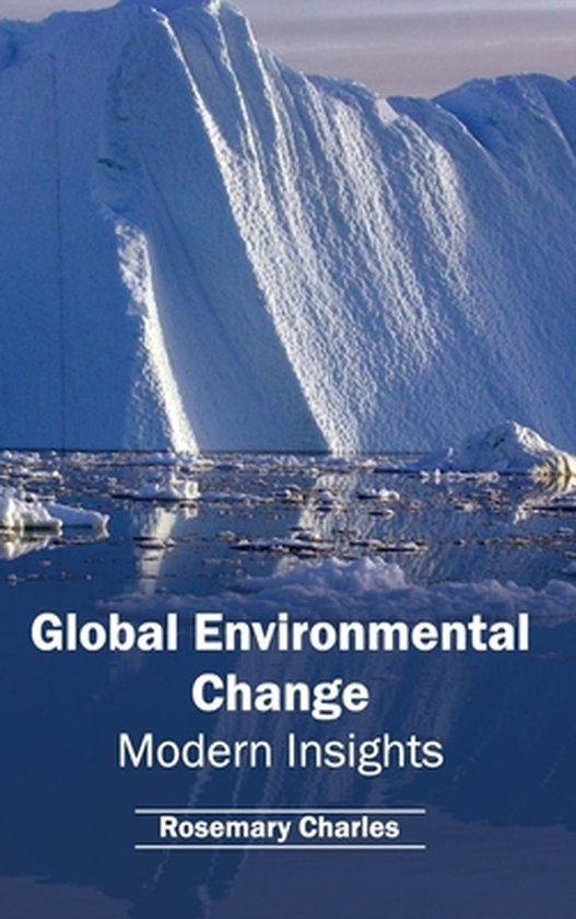Global Environmental Change: Modern Insights | 9781632393616 | Rosemary ...
